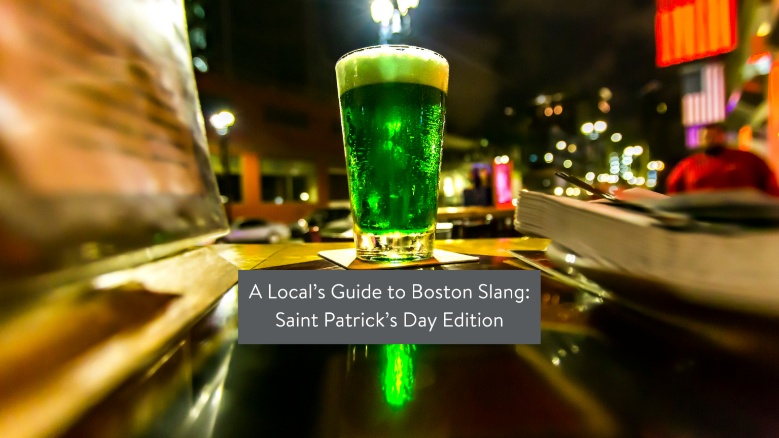 A Local’s Guide to Boston Slang: Saint Patrick’s Day Edition - GOLD ...
